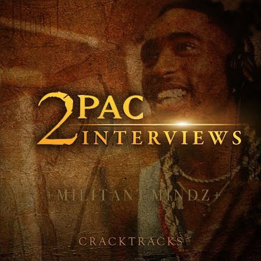 Crack Tracks releases ‘Tupac Interviews’ mixtape | The Heat Magazine